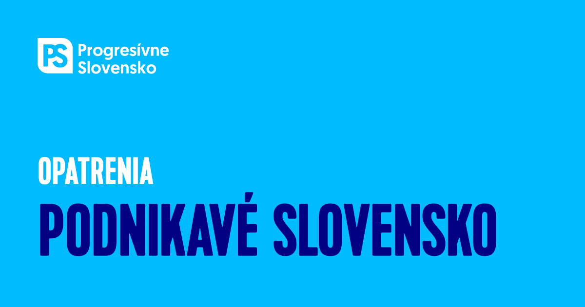 Podnikavé Slovensko - Progresívne Slovensko